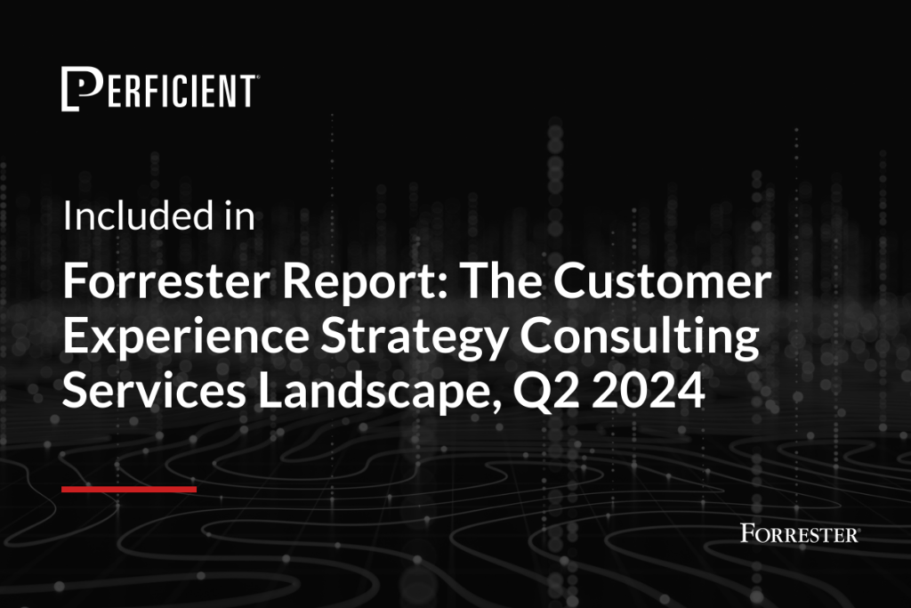 Perficient Recognized in Forrester’s The Customer Experience Strategy ...