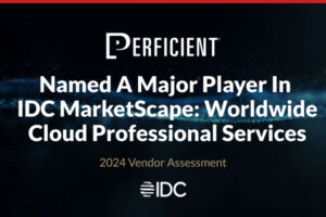 Perficient Recognized as a Major Player in IDC MarketScape for Cloud Professional Services ...