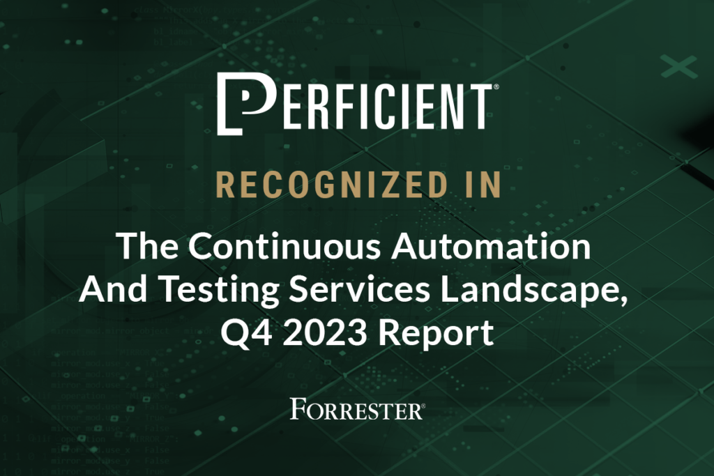 Perficient Recognized in Forrester Continuous Automation & Testing ...