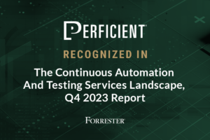 Perficient Recognized in Forrester Continuous Automation & Testing ...