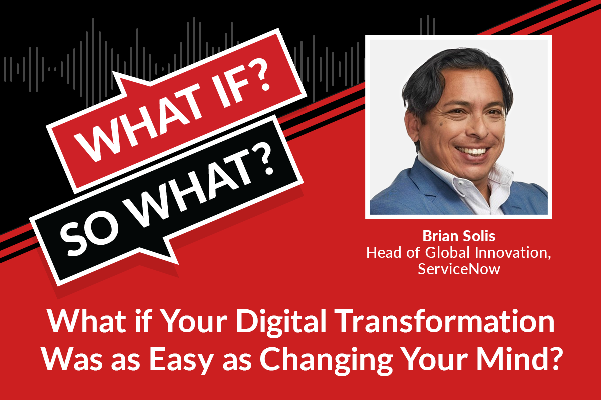 What If Your Digital Transformation Was As Easy As Changing Your Mind