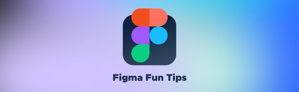 Figma Fun Tips / Blogs / Perficient